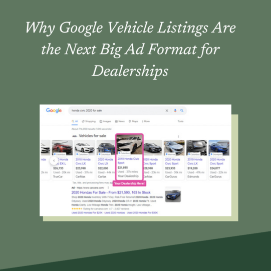 Google Vehicle Listing Ads: Maximize This New, Targeted Approach